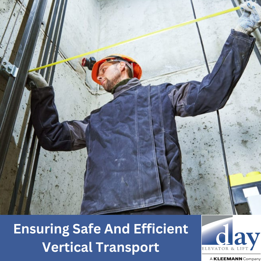 Ensuring Safe And Efficient Vertical Transportation - Day Elevator and Lift
